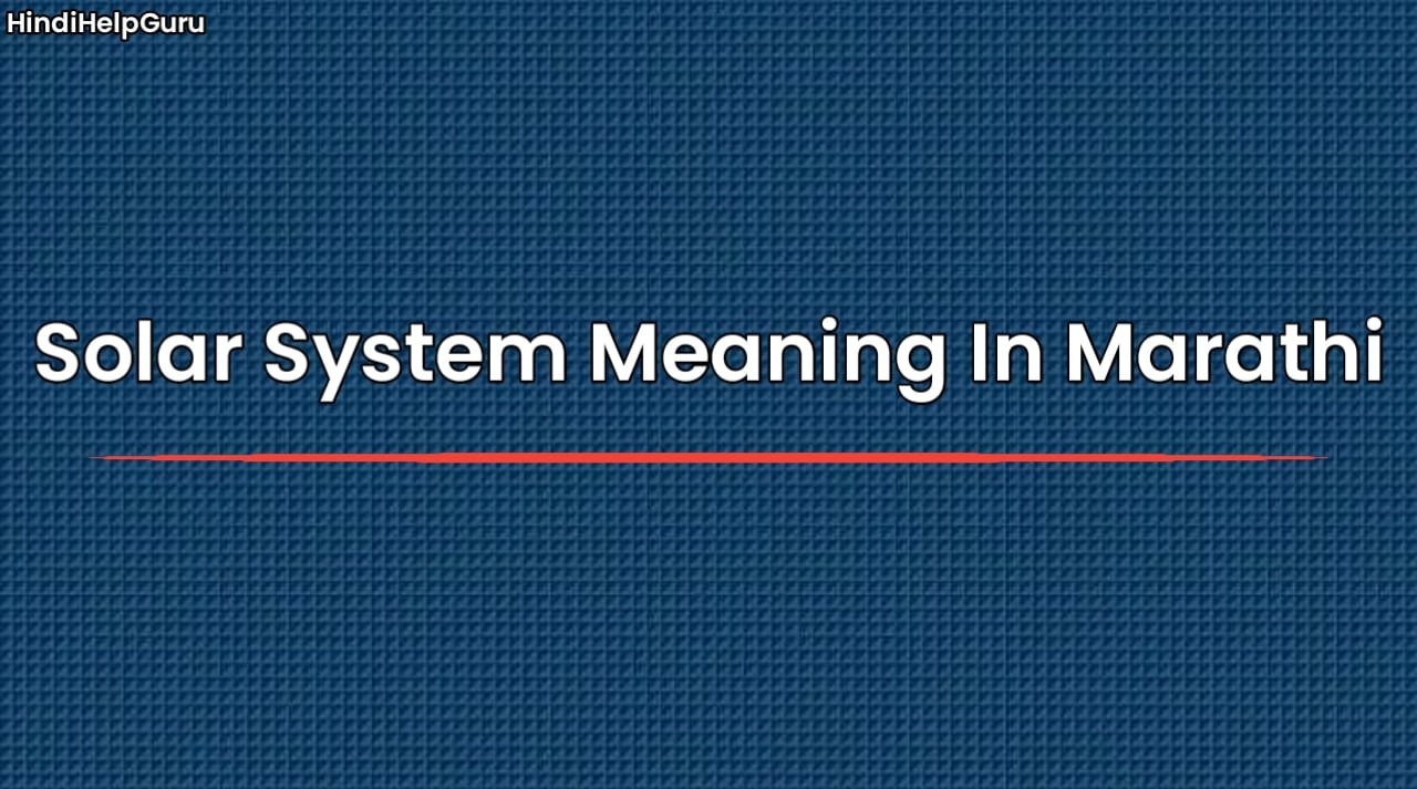 Solar System Meaning In Marathi Solar System Meaning In Marathi
