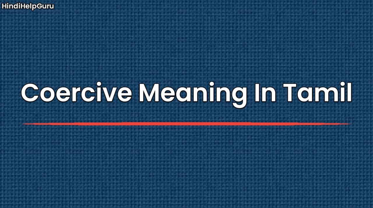 Coercive Meaning In Tamil Coercive Meaning In Tamil